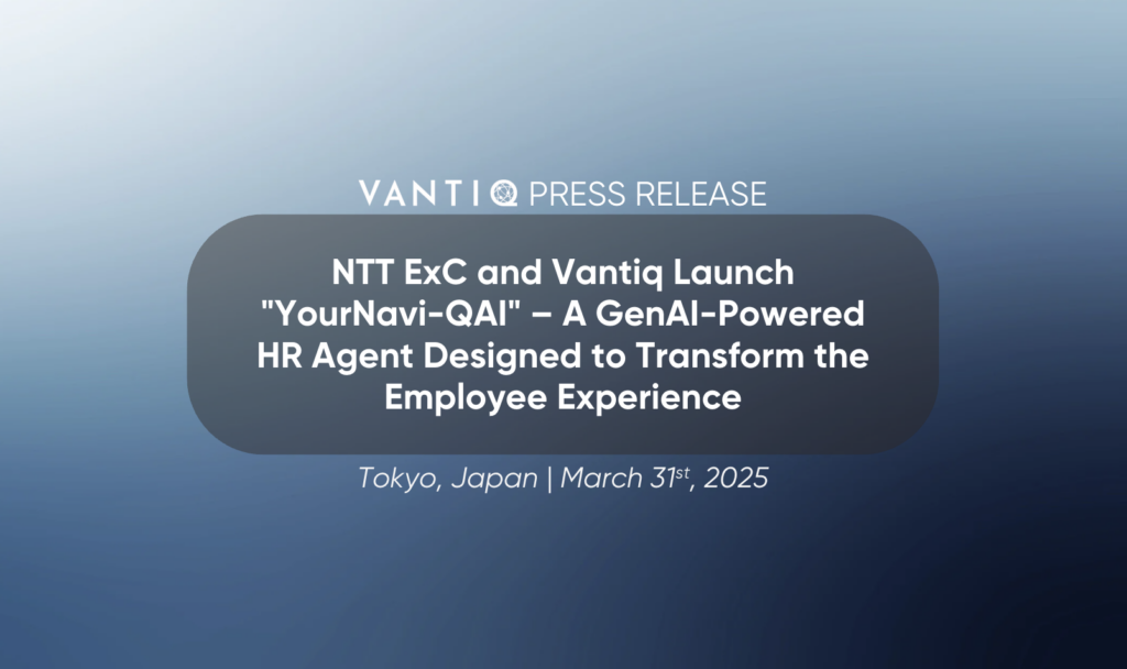 NTT ExCとVantiqが「YourNavi-QAI」を開始 – 従業員体験を変革するために設計された生成AI搭載の人事エージェント – VANTIQ